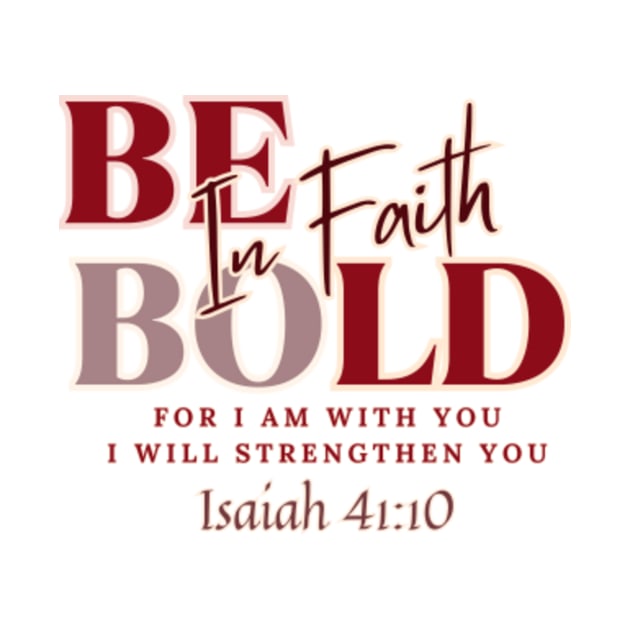 Be Bold In Faith Isaiah 41:10 Christian Bible Verse Scripture - Be Bold ...