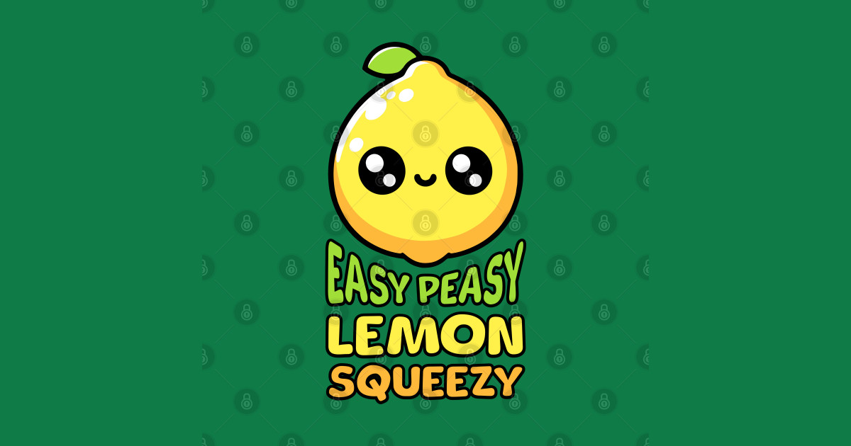 Easy Peasy Lemon Squeezy! Cute Lemon Pun! - Easy Peasy Lemon Squeezy ...