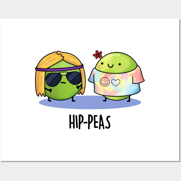 Hip-peas Funny Pea Pun - Vegetable Puns - Posters and Art Prints ...