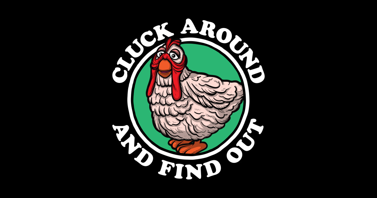 Cluck Around & Find Out (Camilla) - Camilla - Sticker | TeePublic