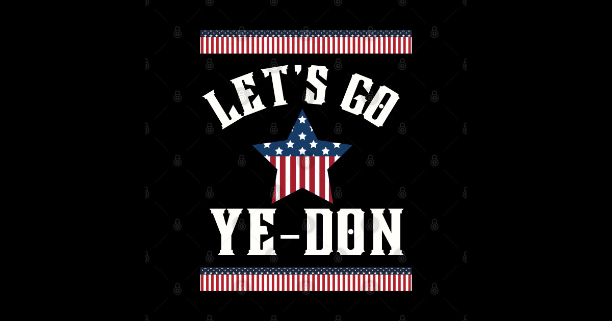 Let's Go Ye-Don - Ye - Sticker | TeePublic