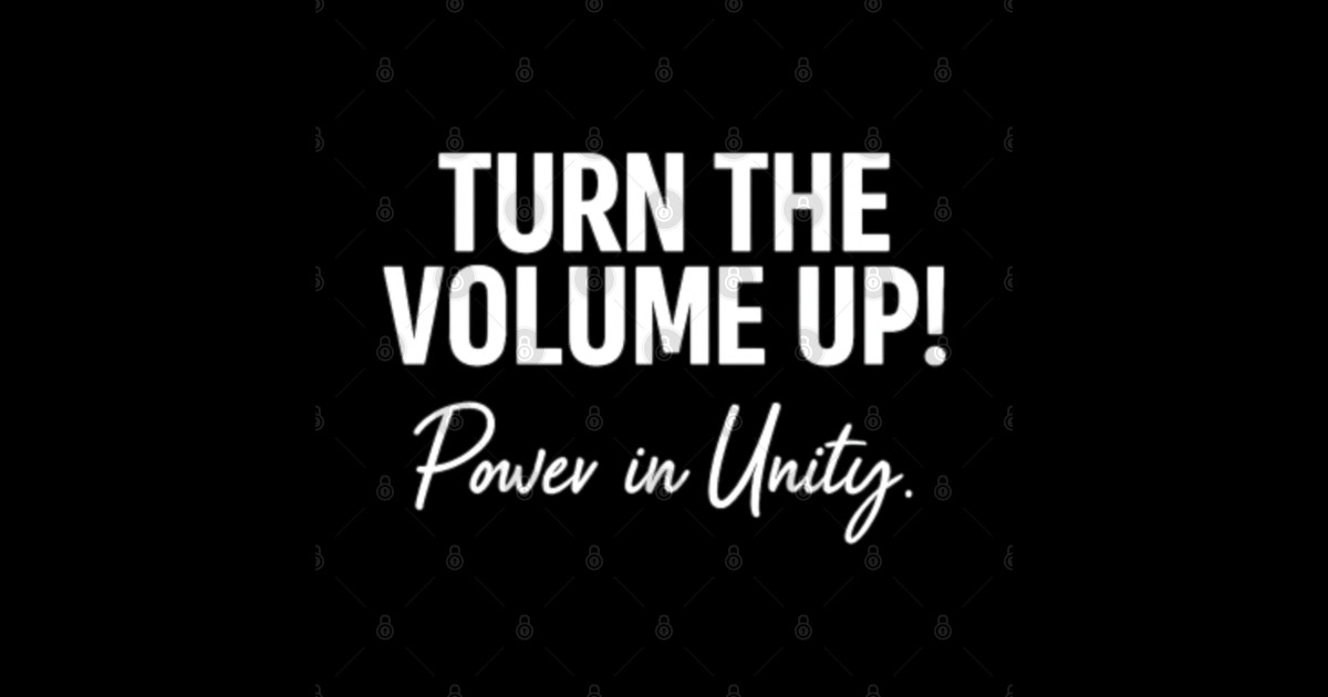 Turn the Volume Up! - Unity - Sticker | TeePublic