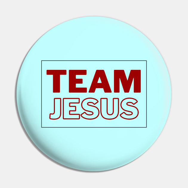 Team Jesus | Christian Typography - Team Jesus - Pin | TeePublic