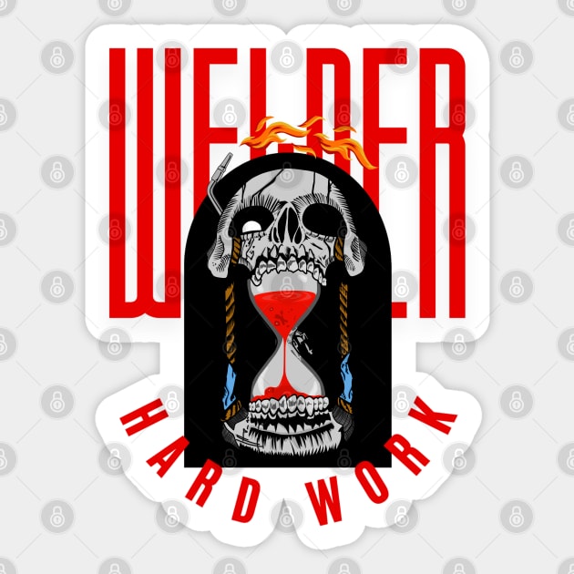 Welder Hard Work - Welder - Sticker | TeePublic