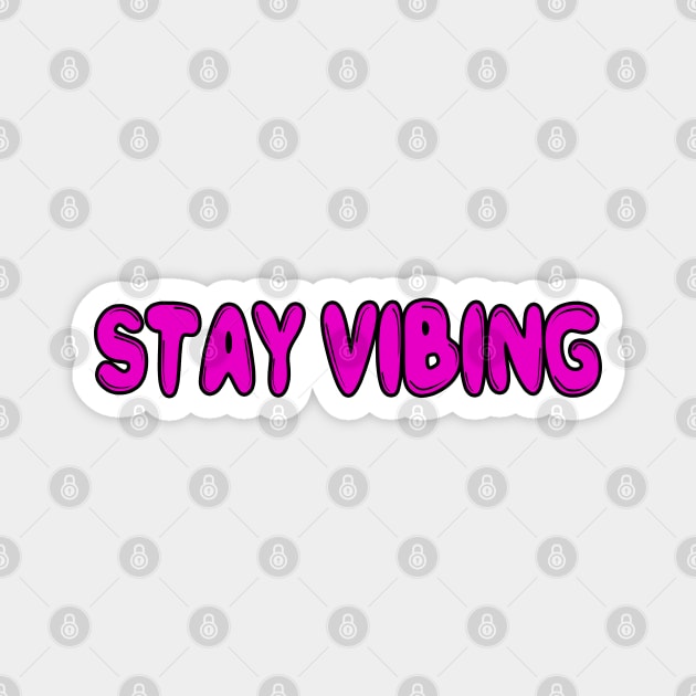 Stay Vibing Pink - Stay Vibing - Magnet | TeePublic