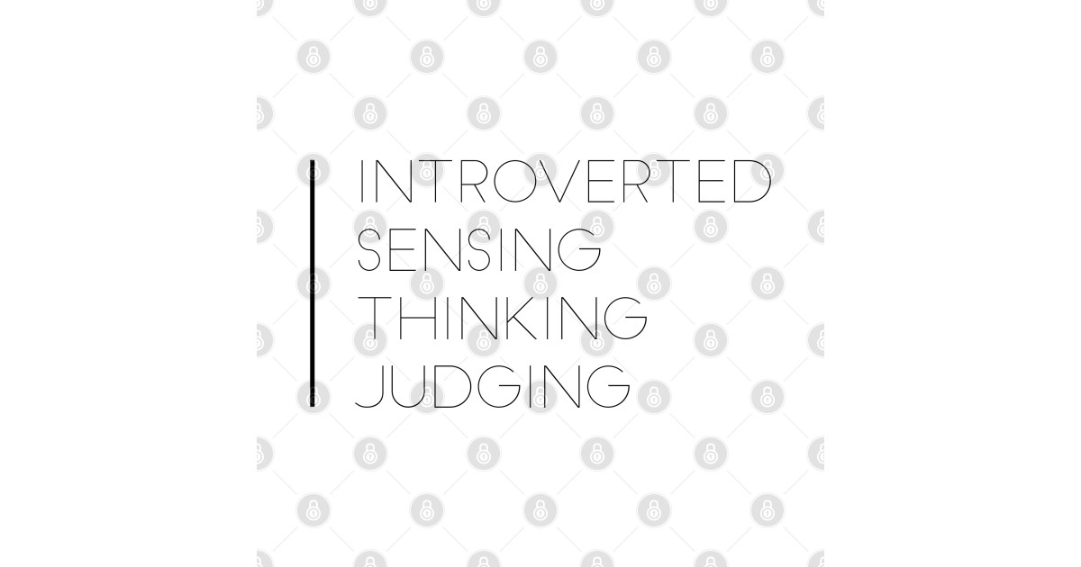 ISTJ Introverted Sensing Thinking Judging - Istj - T-Shirt | TeePublic