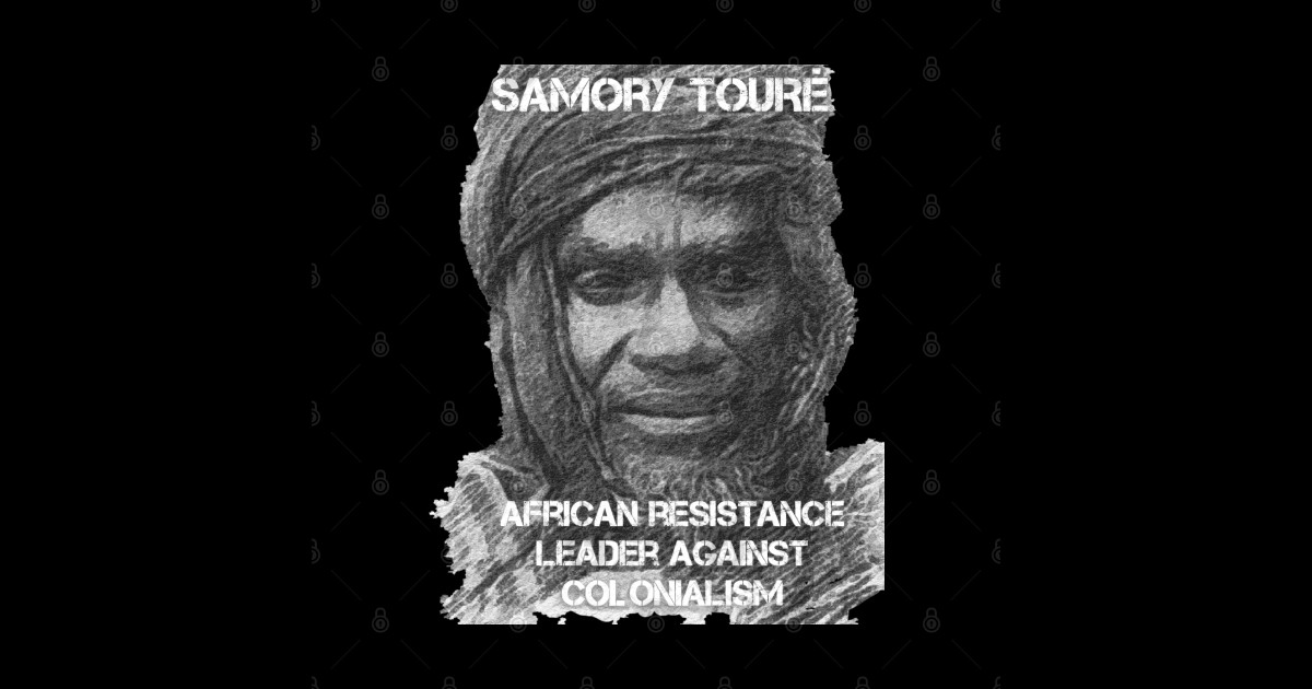 African History Samory Touré Resistance Leader Against Colonialism Grey ...