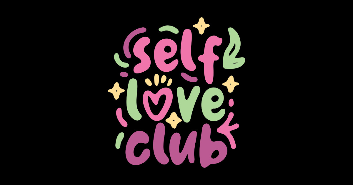 Self Love Club - Self Love Club - Sticker | TeePublic