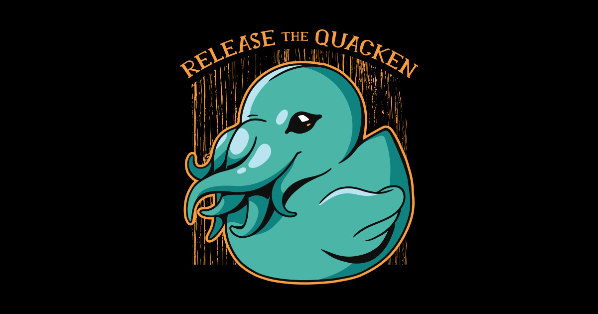 Release the Quacken // Funny Rubber Duck Kraken - Release The Quacken ...