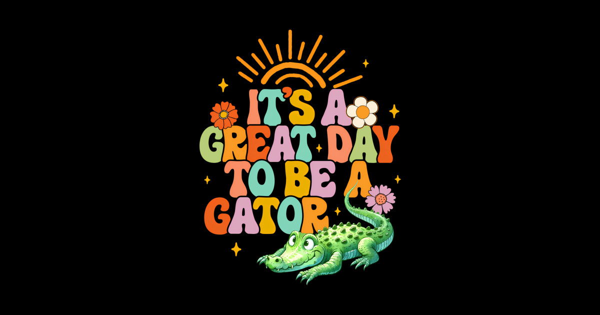 Teacher School Alligator It's A A Day To Be A Gator - School Day ...