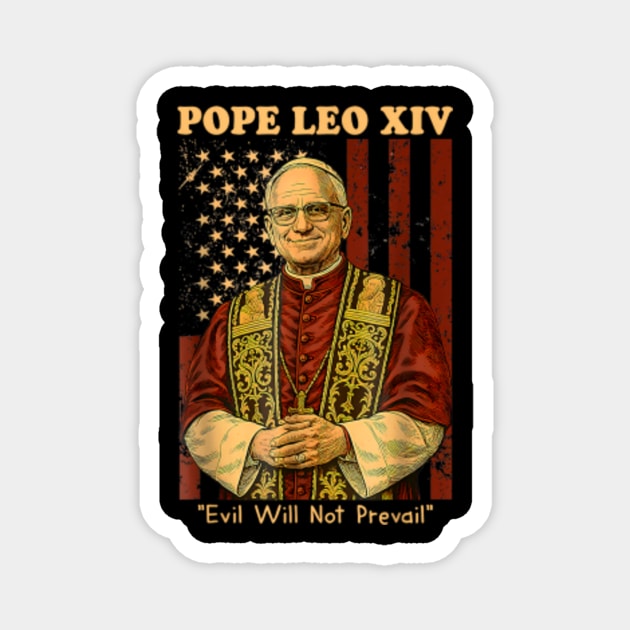 Cardinal Robert Prevost Pope Leo XIV Evil Will Not Prevail - Da Pope ...