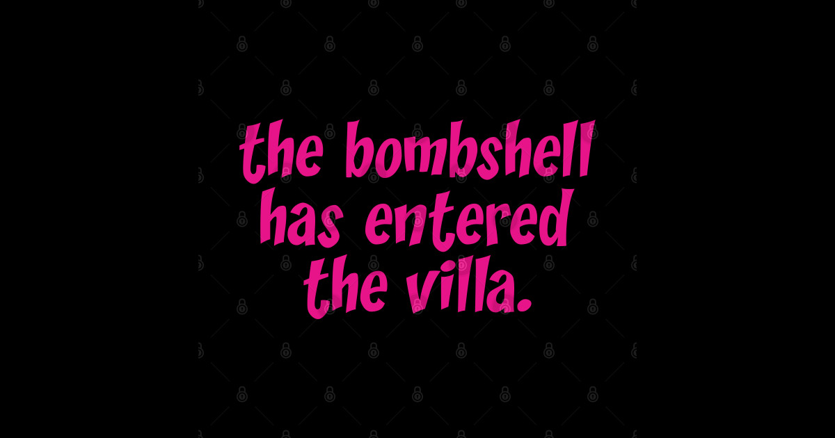 bombshell has entered the villa - Bombshell Has Entered The Villa ...