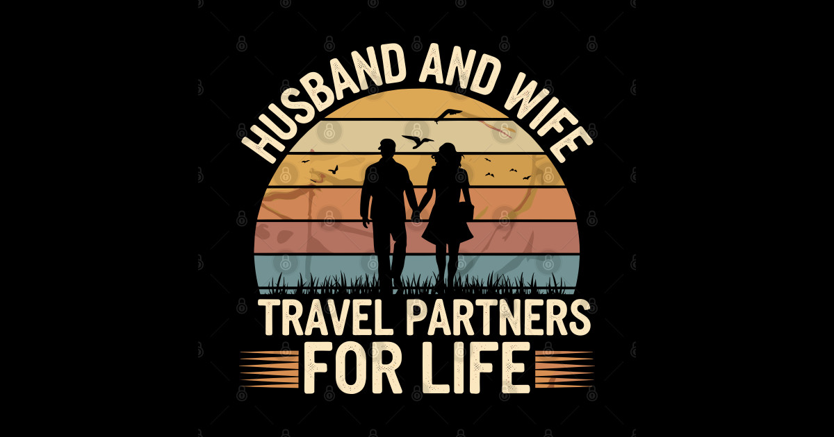 Couple Matching Husband And Wife Travel Partners For Life - Couple ...