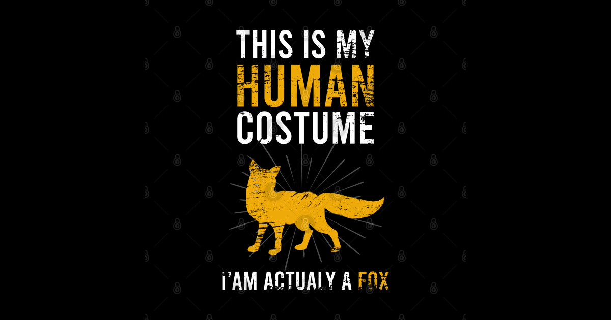 this is my human costume im actually a FOX - I Am A Fox - Sticker ...