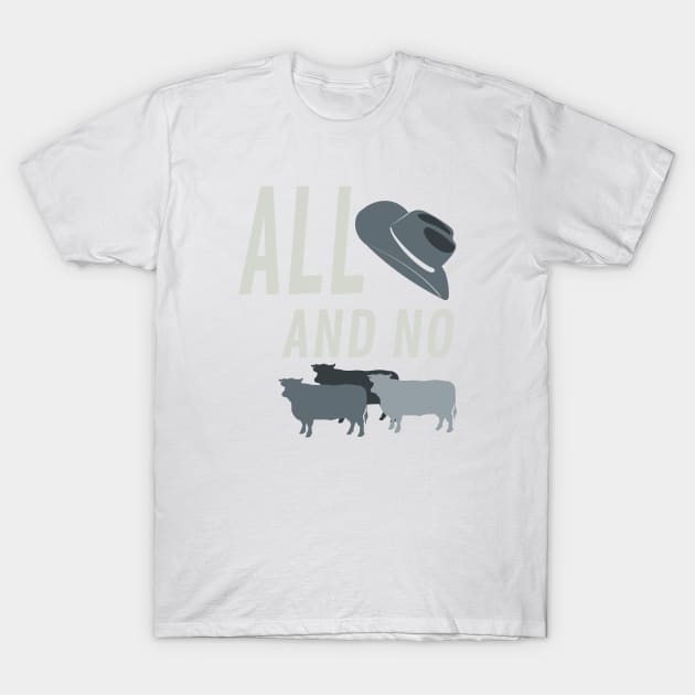 Cowboy All Hat and No Cows - Cowboy - T-Shirt | TeePublic