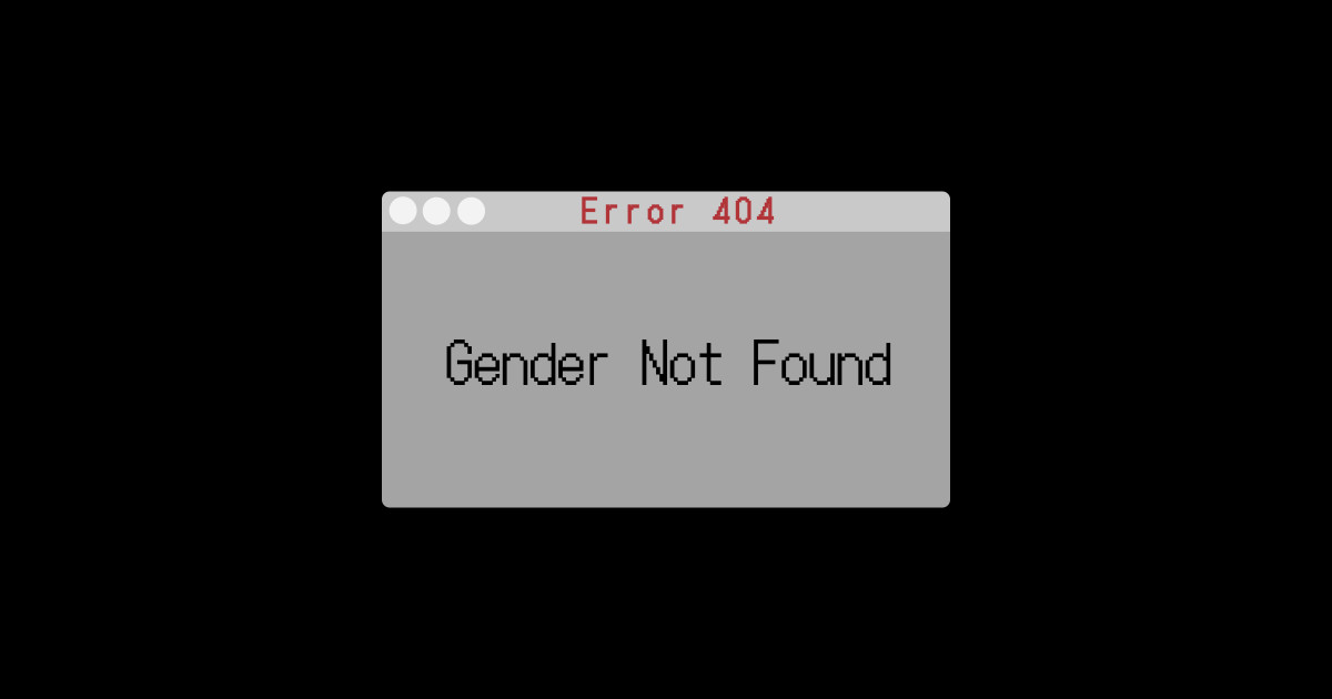 Gender not Found - Nonbinary - Sticker | TeePublic