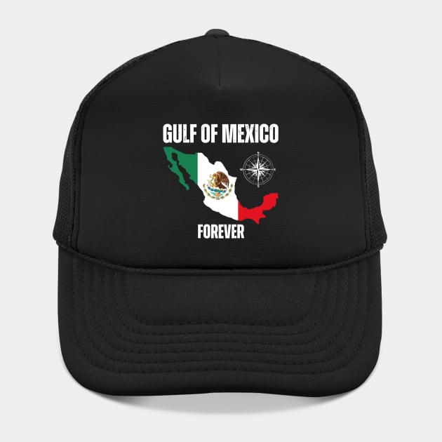 Gulf Of Mexico Forever Mexican Flag - Gulf Of Mexico Forever - Hat ...