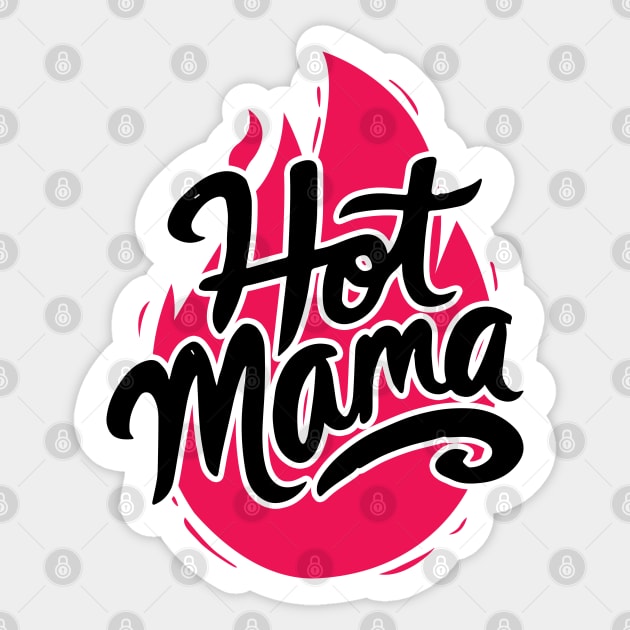 Hot Mom, Sexy Mama - Hot Mommy - Sticker | TeePublic