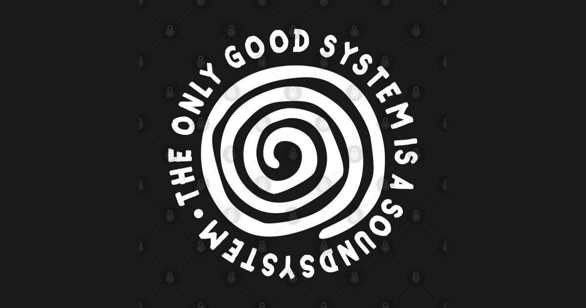 The Only Good System Is A Soundsystem - Tekno - T-Shirt | TeePublic