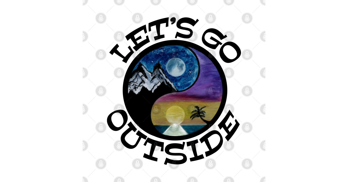 Let’s GO Outside - funny outdoor quote - Lets Go Outside - T-Shirt ...