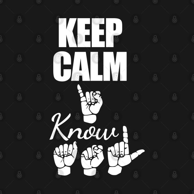 ASL Keep Calm I Know ASL | American Sign Language Vibes ASL - Sign ...