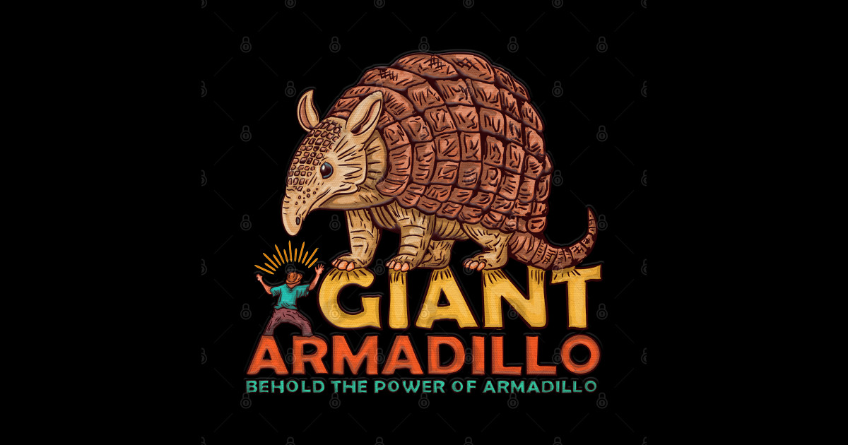 Giant Armadillo - Armadillos - Sticker | TeePublic