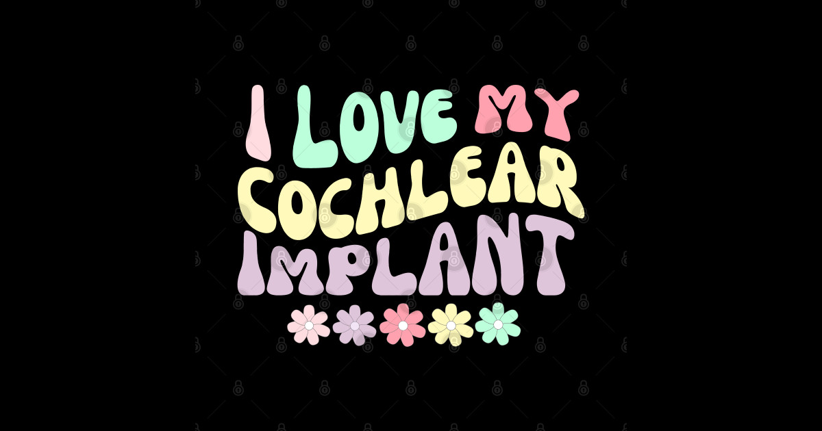 I Love my Cochlear Implant - Cochlear Implant - Sticker | TeePublic