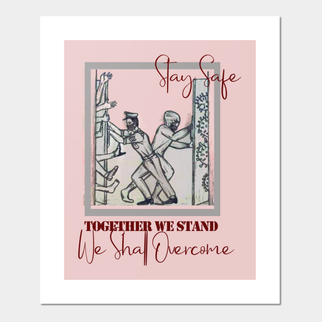 Stay Safe! Together We Stand! - Coronavirus - Posters and Art Prints ...