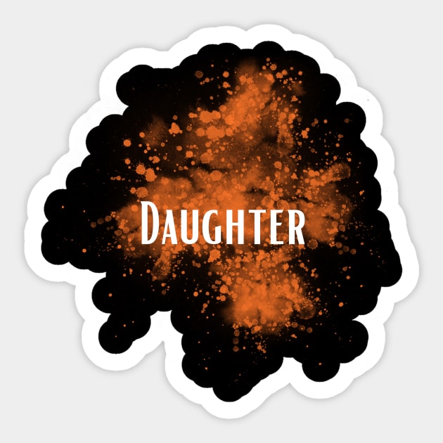 Daughter - family design - Daughter - Sticker | TeePublic