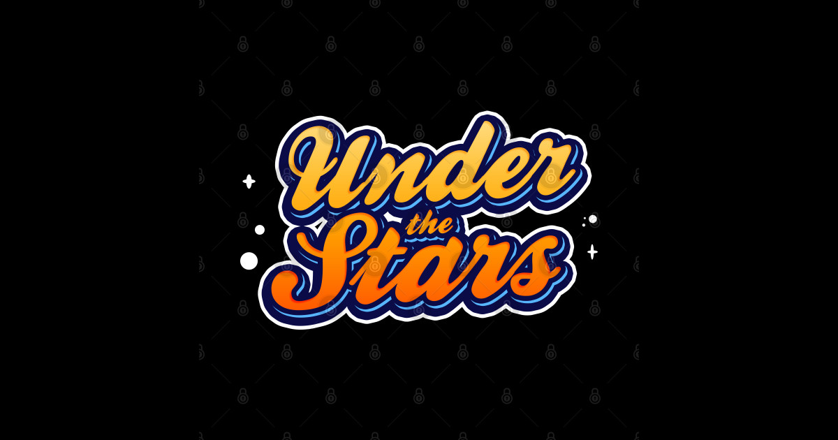 Under the Stars - Text Designs - Sticker | TeePublic