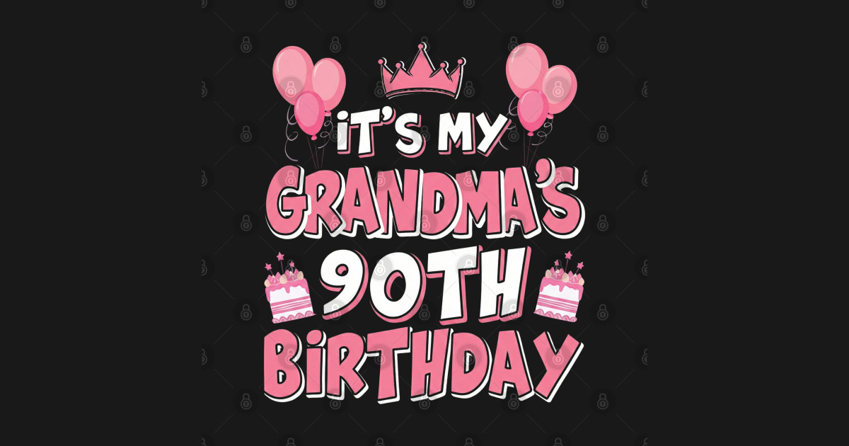 Cute Pink “It’s My Grandma’s 90th Birthday” Celebration - Grandma 90th ...