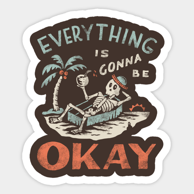 Okay - Funny - Sticker | TeePublic