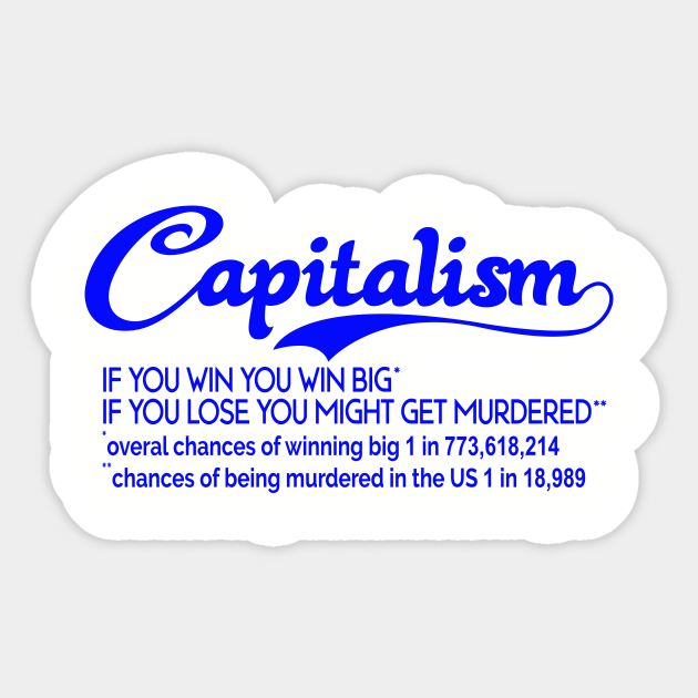 Capitalism - Capitalism Kills - Sticker | TeePublic