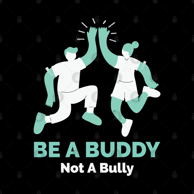 Be A Buddy Not A Bully Anti Bullying Unity Day - Anti Bullying Unity ...