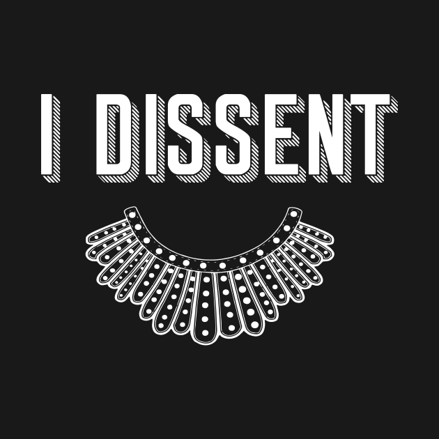 I dissent - I Dissent - Long Sleeve T-Shirt | TeePublic
