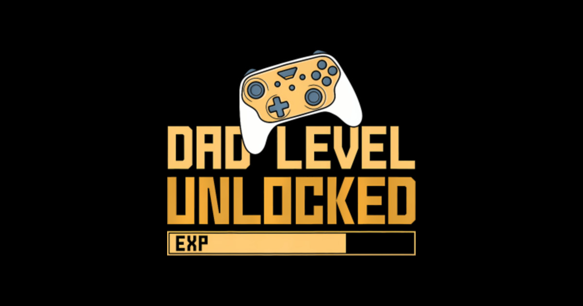 Mens Father's Day Gamer Dad Video Game Dad Level Unlocked - Level ...