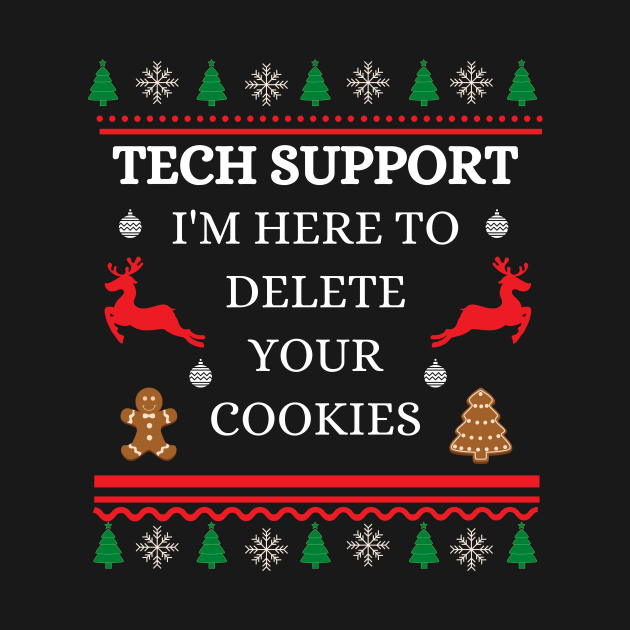 Tech Support I'm Here To Delete Your Cookies - Tech Support Gift ...