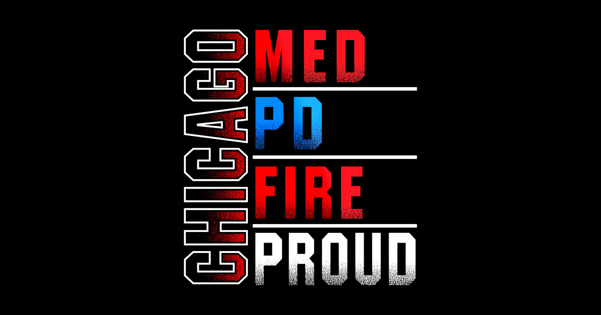 Chicago Med Chicago Pd Chicago Fire Chicago Proud - Chicago Fire ...