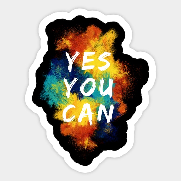 Yes you can - Quotes Positive - Sticker | TeePublic