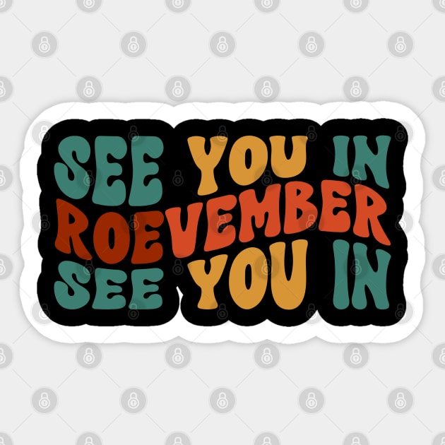 See You in Roevember - Roe V Wade 1973 - Sticker | TeePublic