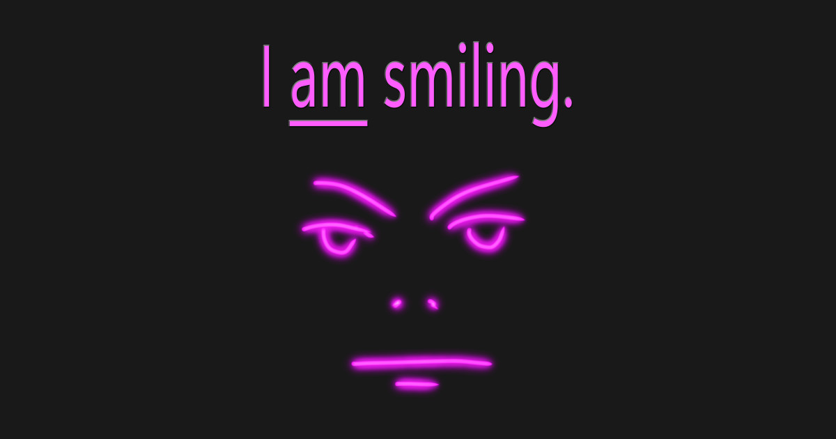 I Am Smiling with RBF - Sarcastic Smile - T-Shirt | TeePublic