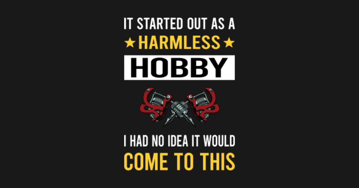 Harmless Hobby Tattoo - Tattoo - T-Shirt | TeePublic