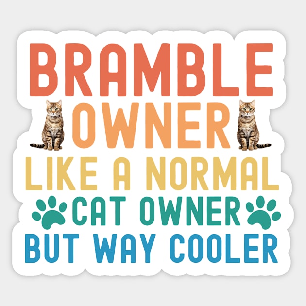 Bramble Cat Owner - Bramble - Sticker | TeePublic