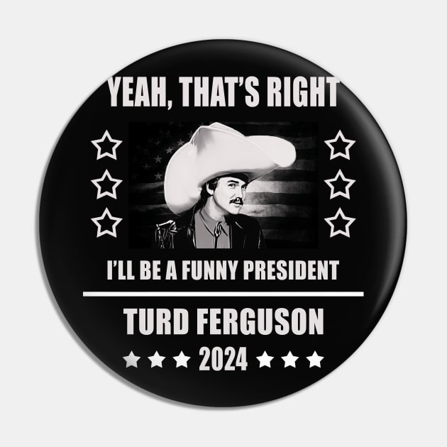 Turd Ferguson 2024 - Turd Ferguson - Pin | TeePublic