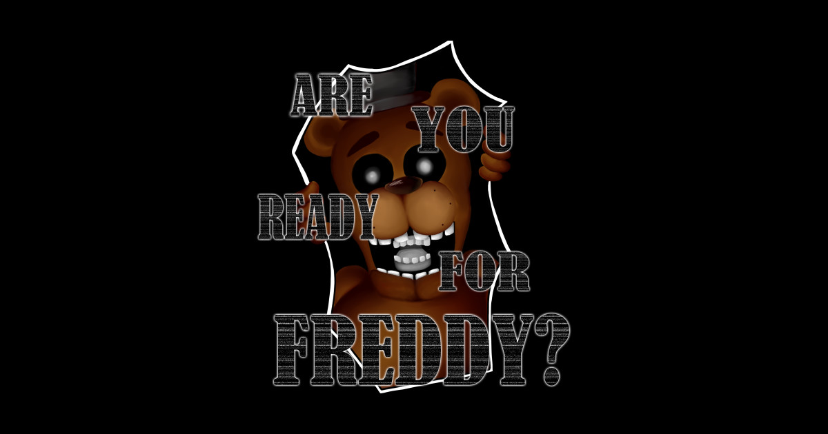 Are you ready for Freddy? - Fnaf - Sticker | TeePublic