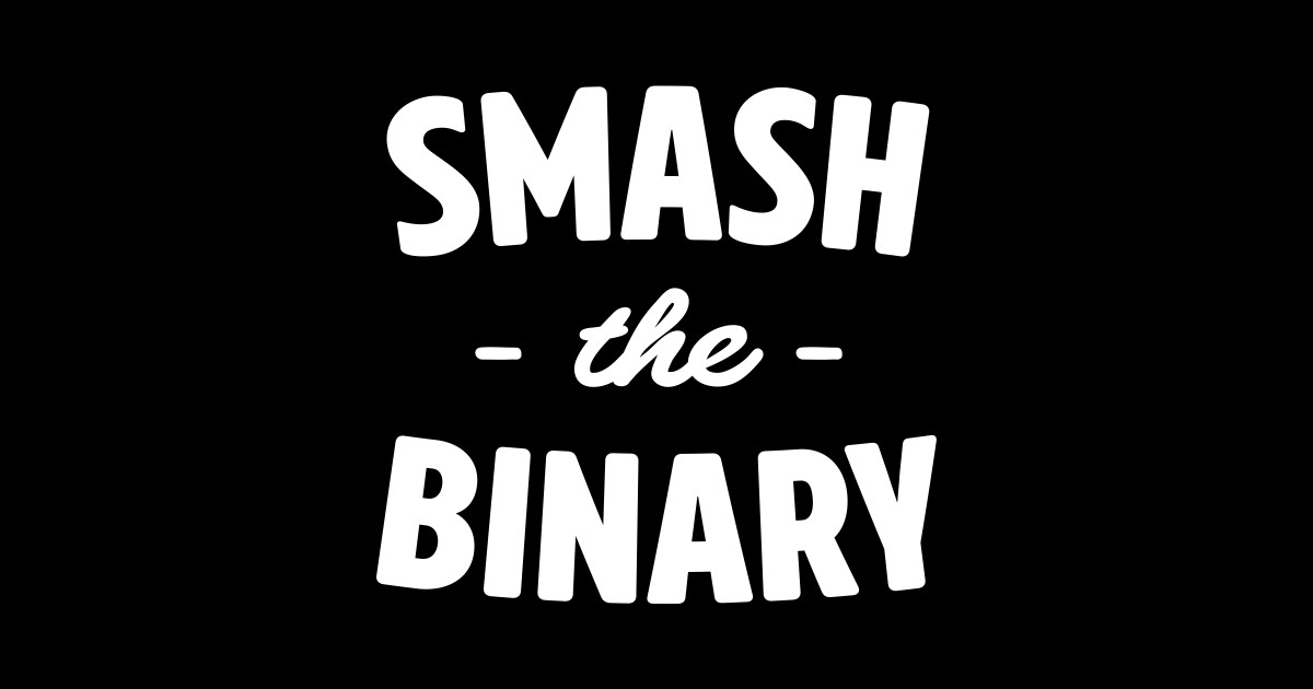 Smash the Binary - Non Binary - Sticker | TeePublic
