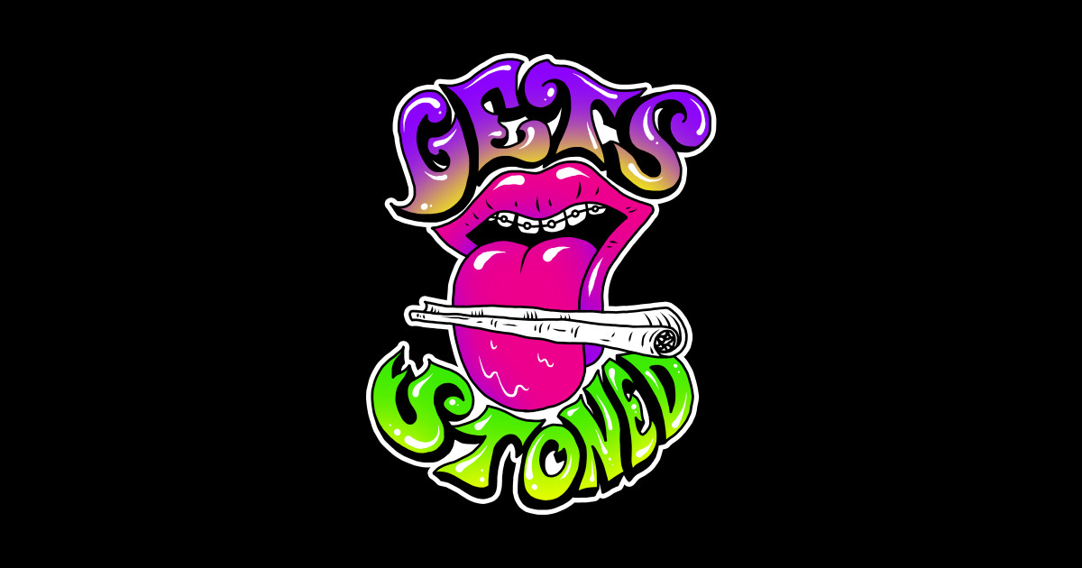 Gets Stoned - Marijuana - Posters and Art Prints | TeePublic