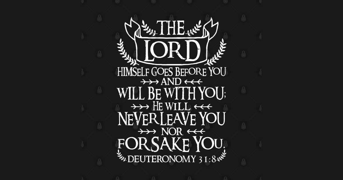 Deuteronomy 31:8 Do Not Be Afraid Do Not Be Discouraged - Bible Verse ...