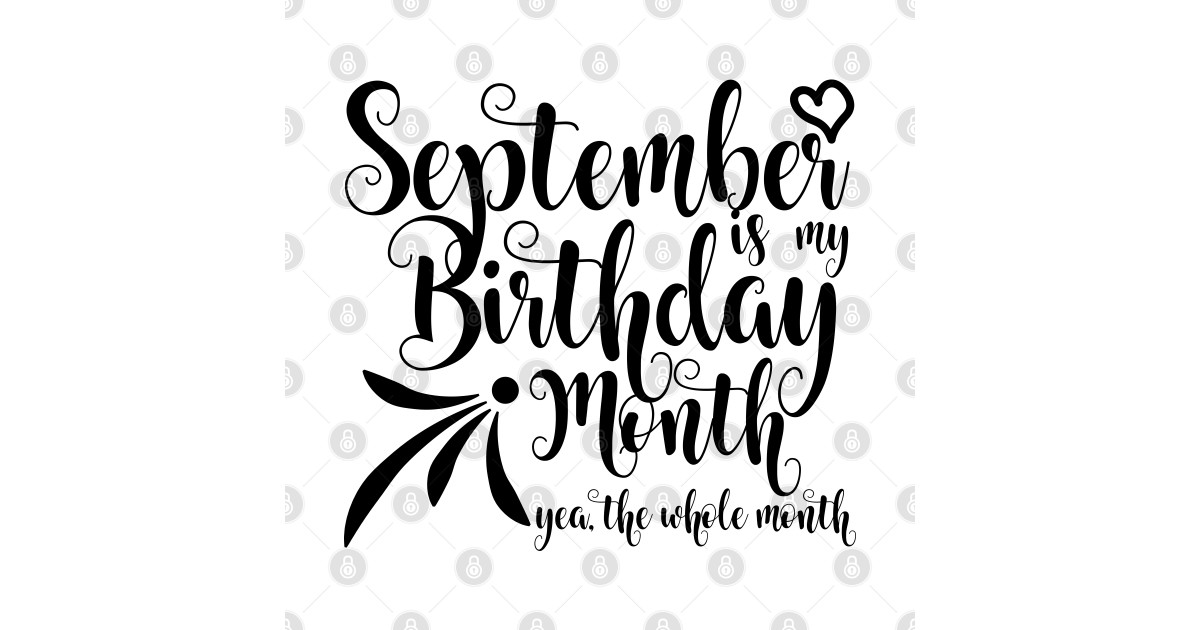 September Birthday - September Birthday Design - T-Shirt | TeePublic