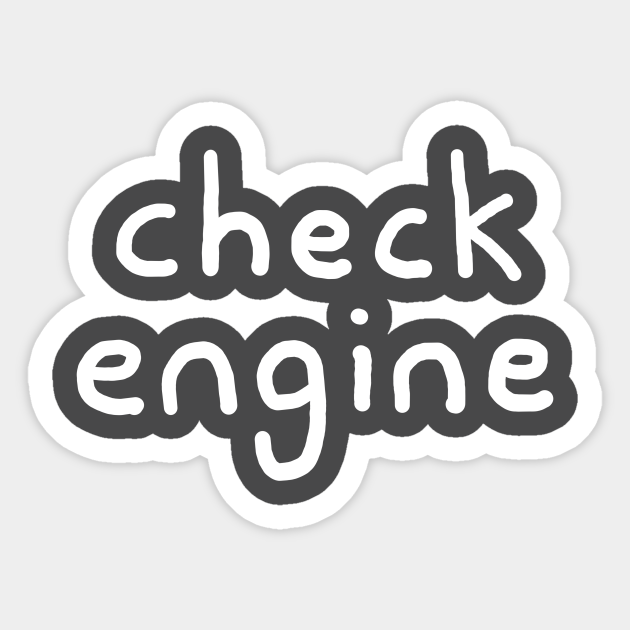 Check Engine - Car - Sticker | TeePublic